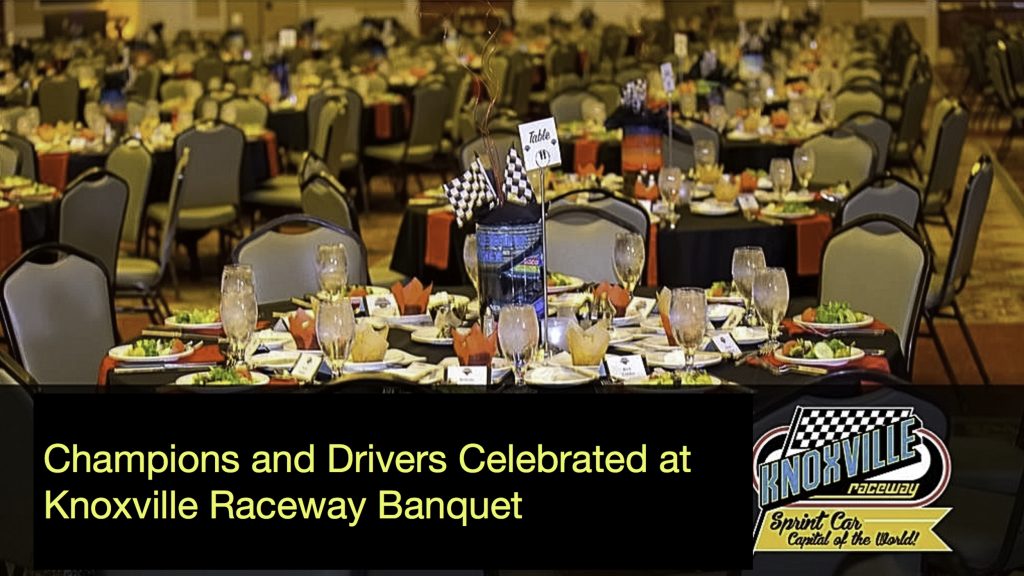 CHAMPIONS AND DRIVERS CELEBRATED AT KNOXVILLE RACEWAY BANQUET ...